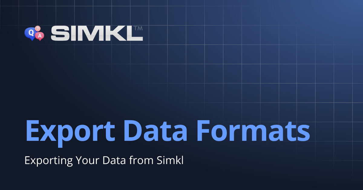 Export Data Formats | How to use Simkl