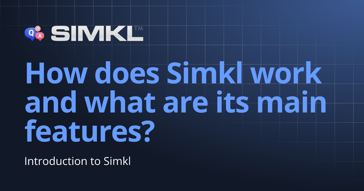 How does Simkl work and what are its main features? | How to use Simkl
