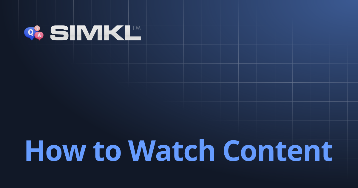 How to Watch Content | How to use Simkl