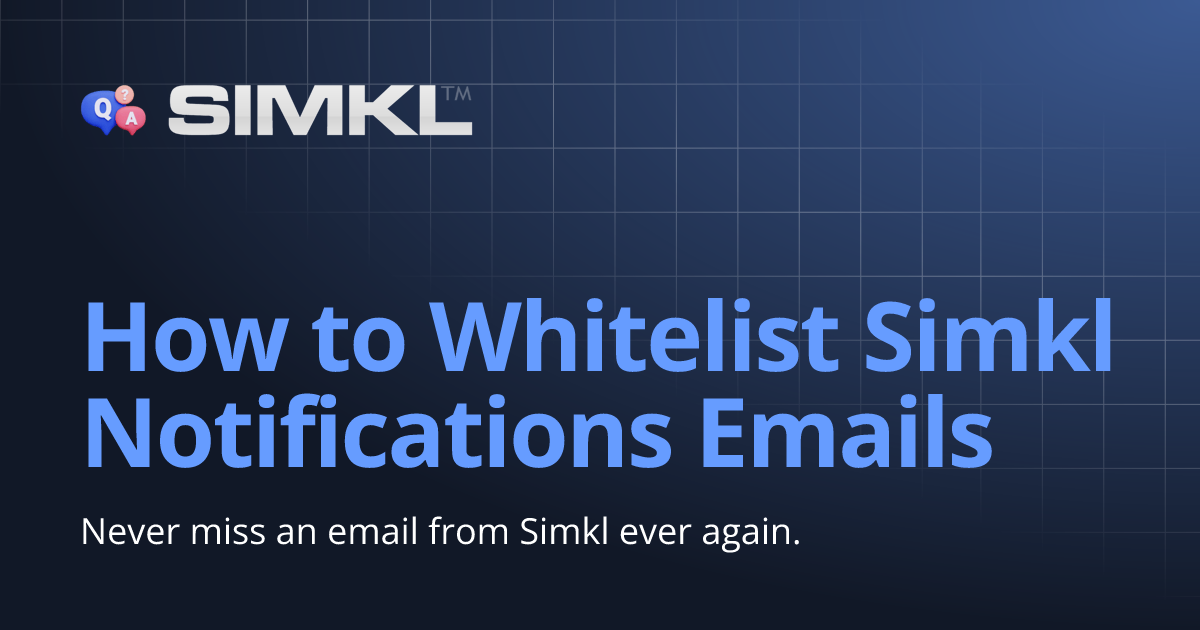 How to Whitelist Simkl Notifications Emails | How to use Simkl