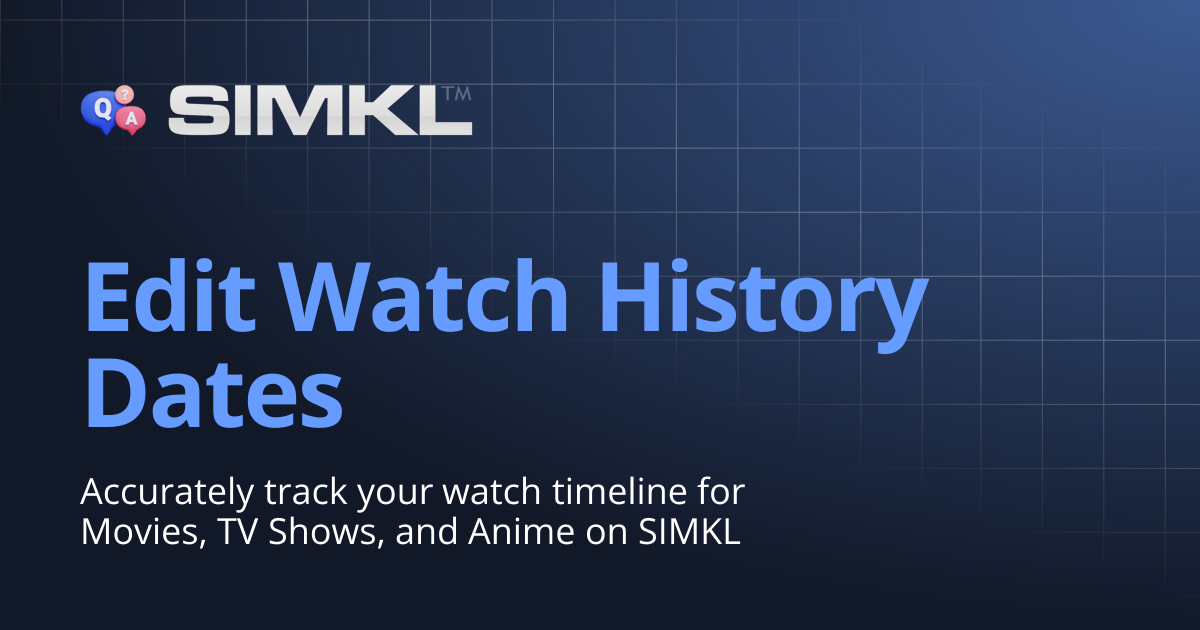 Edit Watch History Dates | How to use Simkl