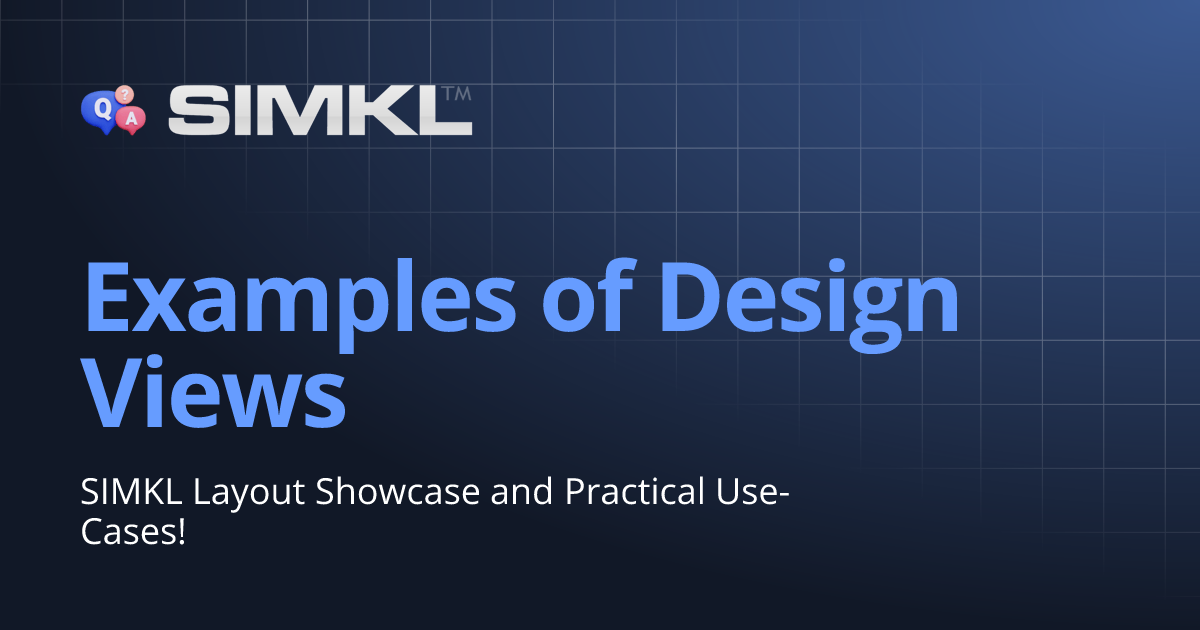 Examples of Design Views | How to use Simkl