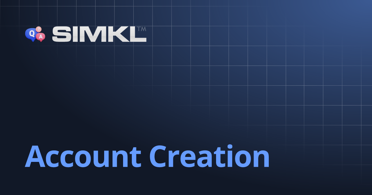 Account Creation | How to use Simkl