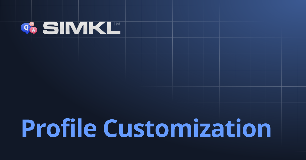 Profile Customization | How to use Simkl