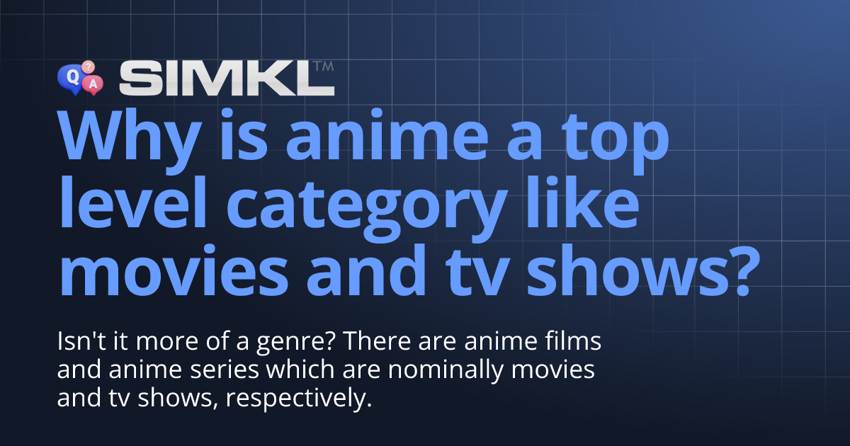 Why is anime a top level category like movies and tv shows? | How to ...