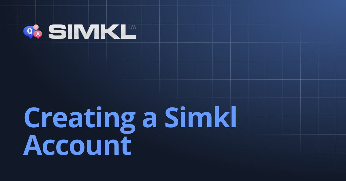Creating a Simkl Account | How to use Simkl