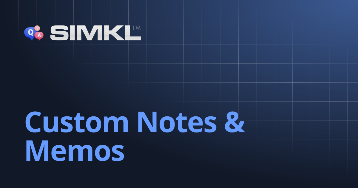 Custom Notes & Memos | How to use Simkl