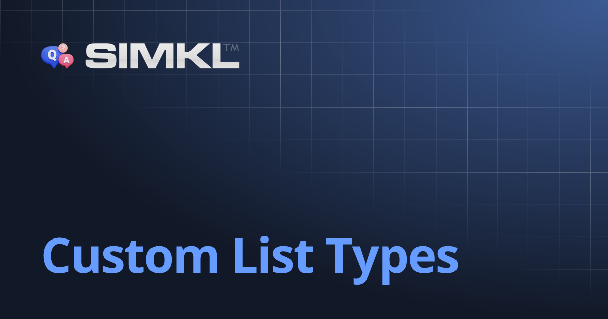 Custom List Types | How to use Simkl