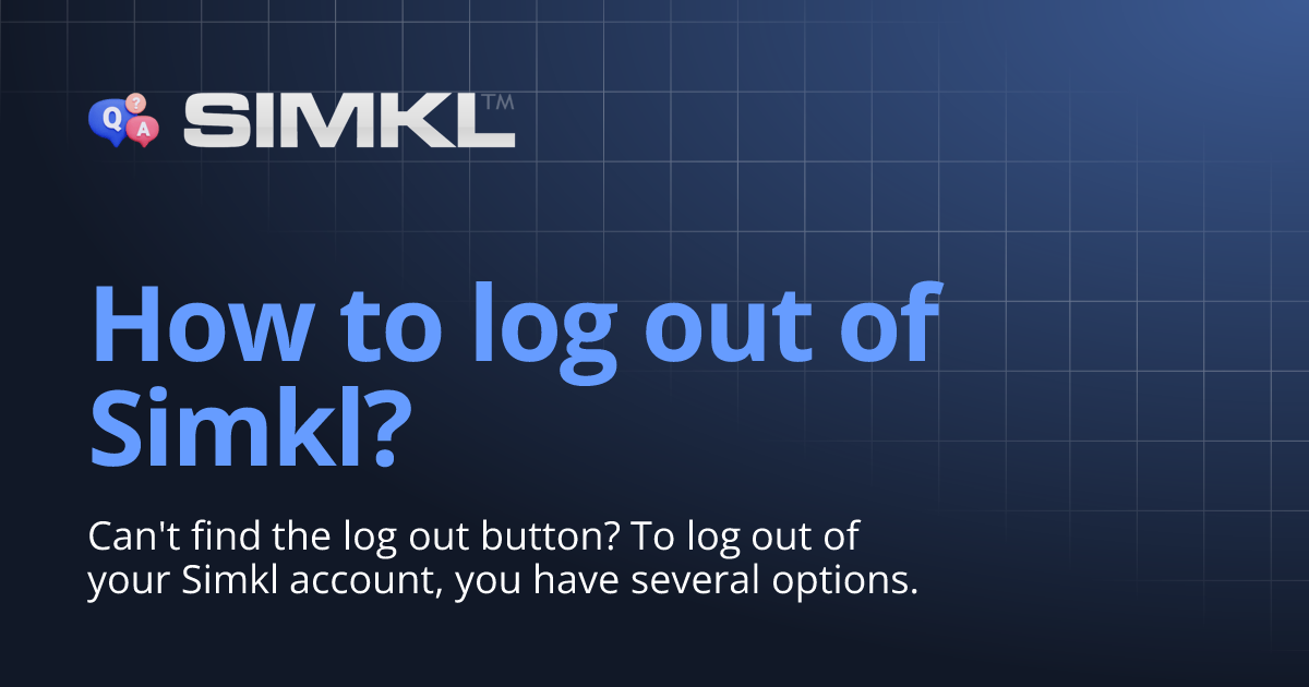 How to log out of Simkl? | How to use Simkl