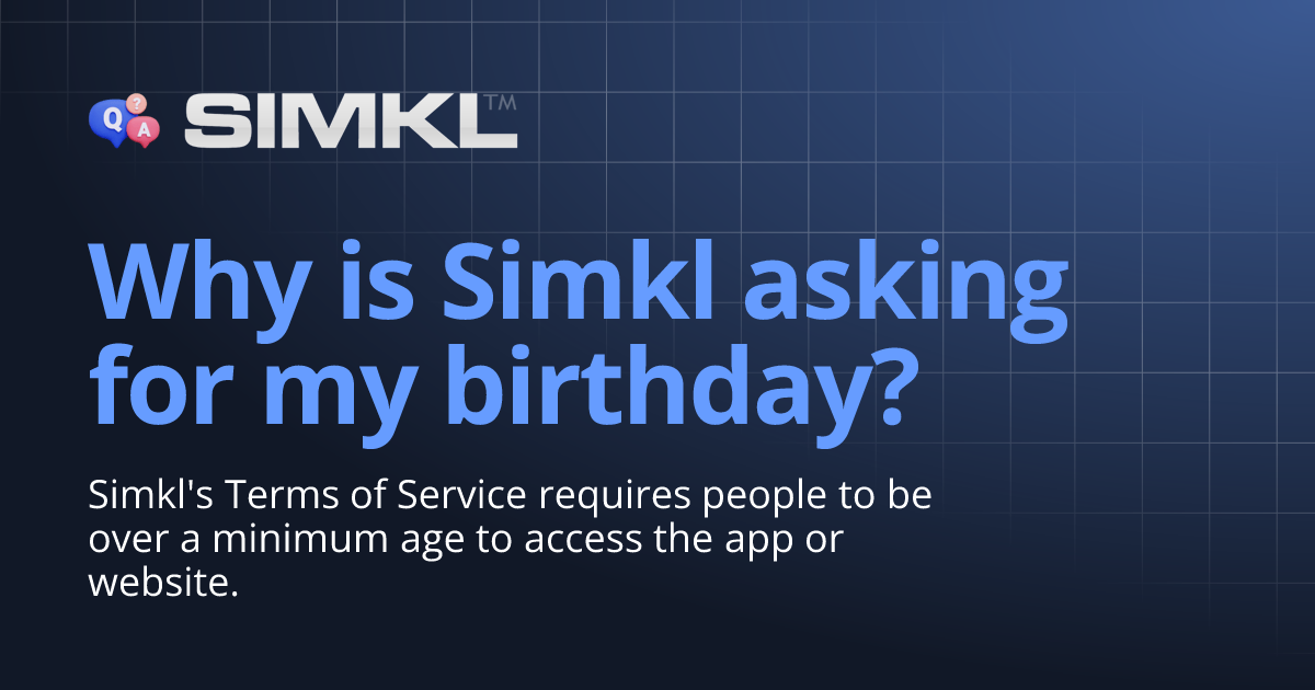 Why is Simkl asking for my birthday? | How to use Simkl