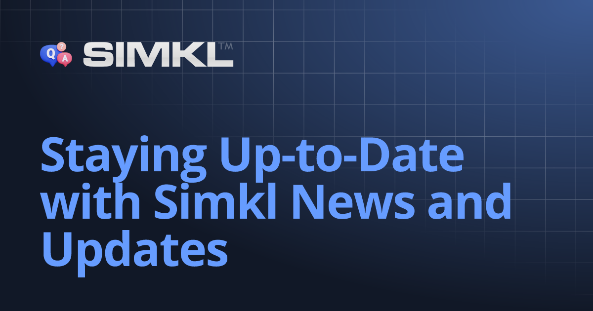Staying Up-to-Date with Simkl News and Updates | How to use Simkl